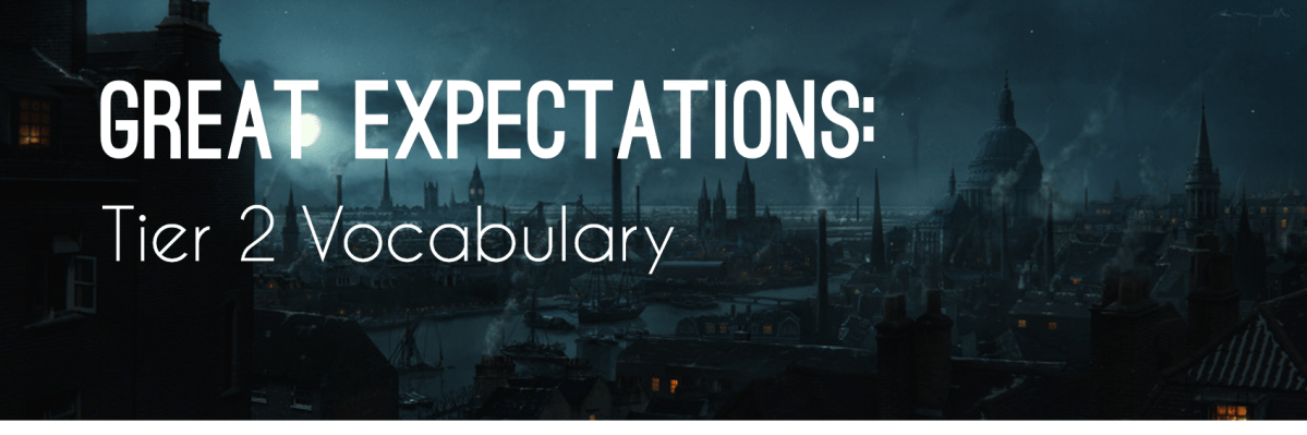 Great Expectations: Tier 2 Vocabulary – Awaken English