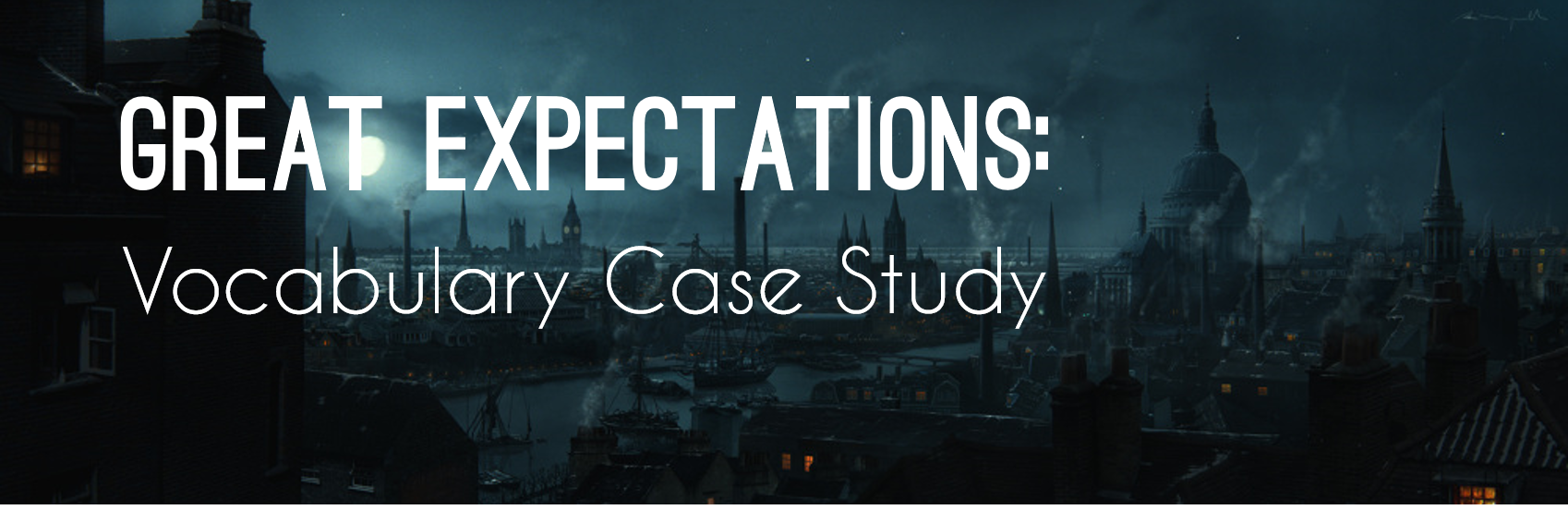Great Expectations: Vocabulary Case Study – Awaken English