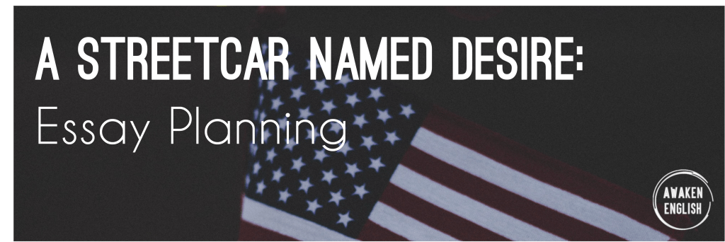 Streetcar Essay Plan: Shame – Awaken English