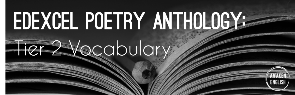 Edexcel Poetry Anthology: Tier 2 Vocabulary – Awaken English