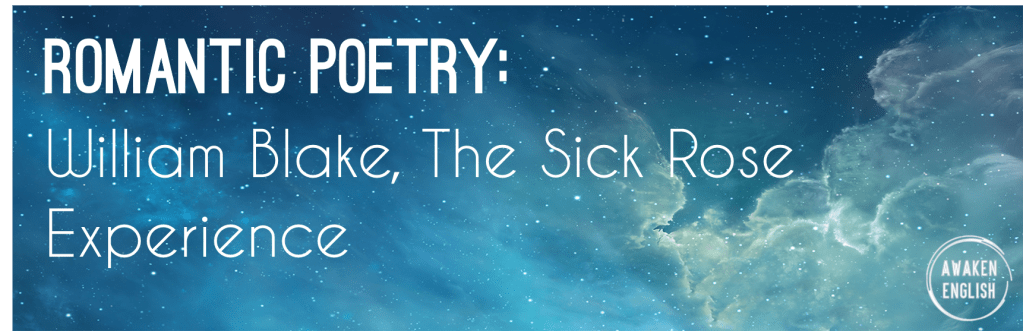 William Blake: ‘The Sick Rose’ Experience – Awaken English