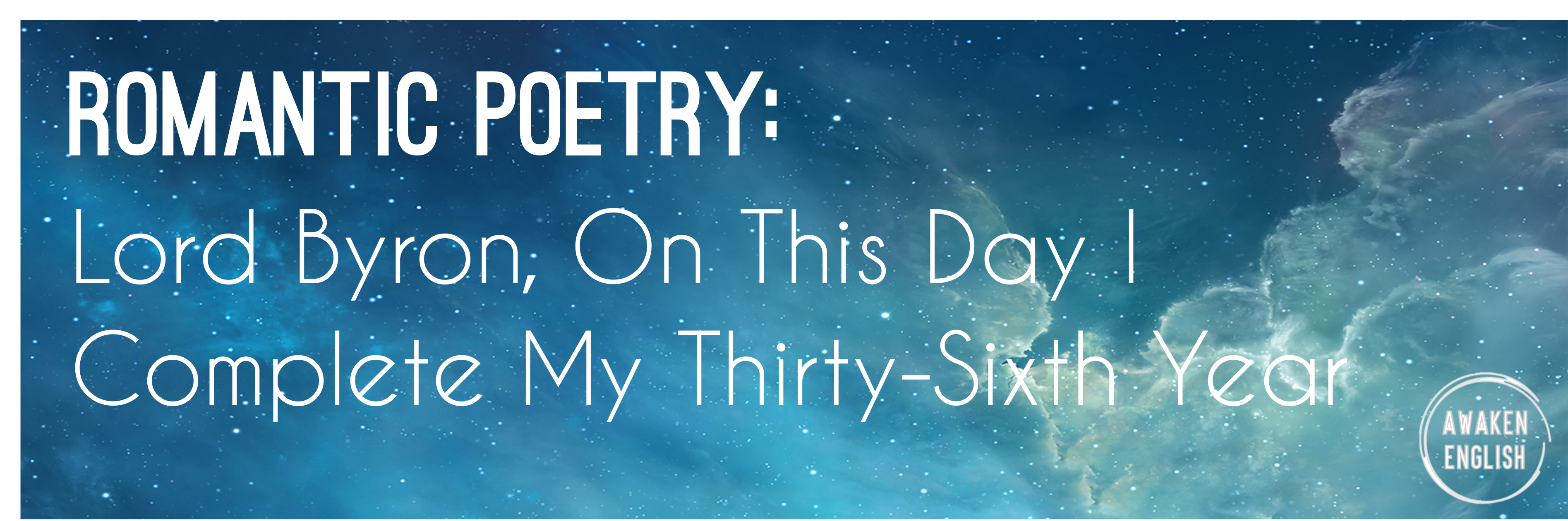 Lord Byron: On This Day I Complete My Thirty-Sixth Year – Awaken English